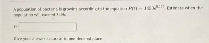 Solved A population of bacteria is growing according to the | Chegg.com