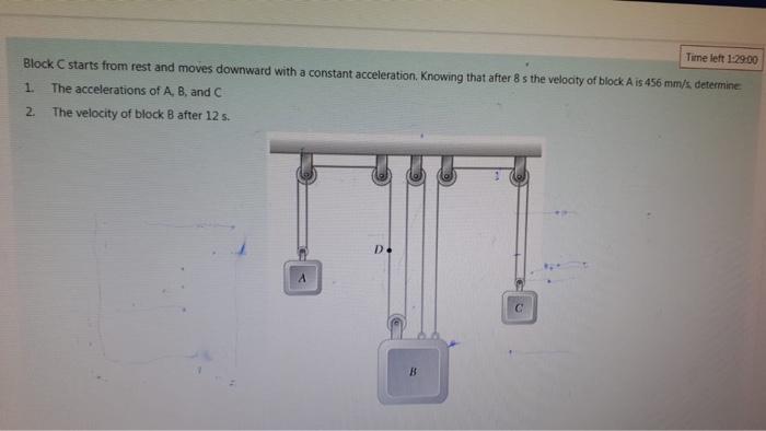 Solved Time left 1:29.00 Block C starts from rest and moves | Chegg.com