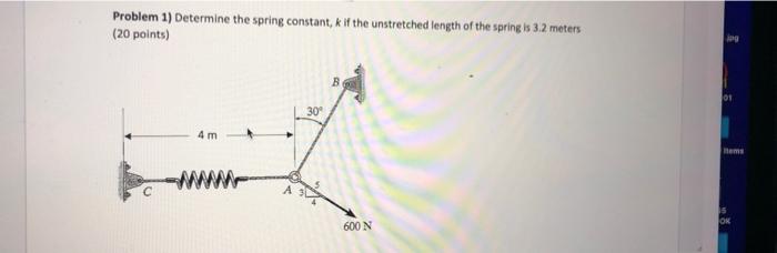 Solved Problem 1) Determine the spring constant, kif the | Chegg.com