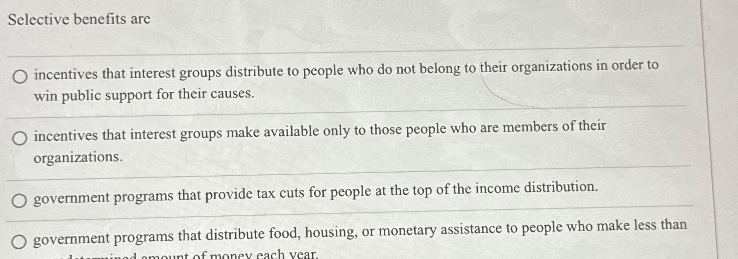 Solved Selective benefits areincentives that interest groups | Chegg.com