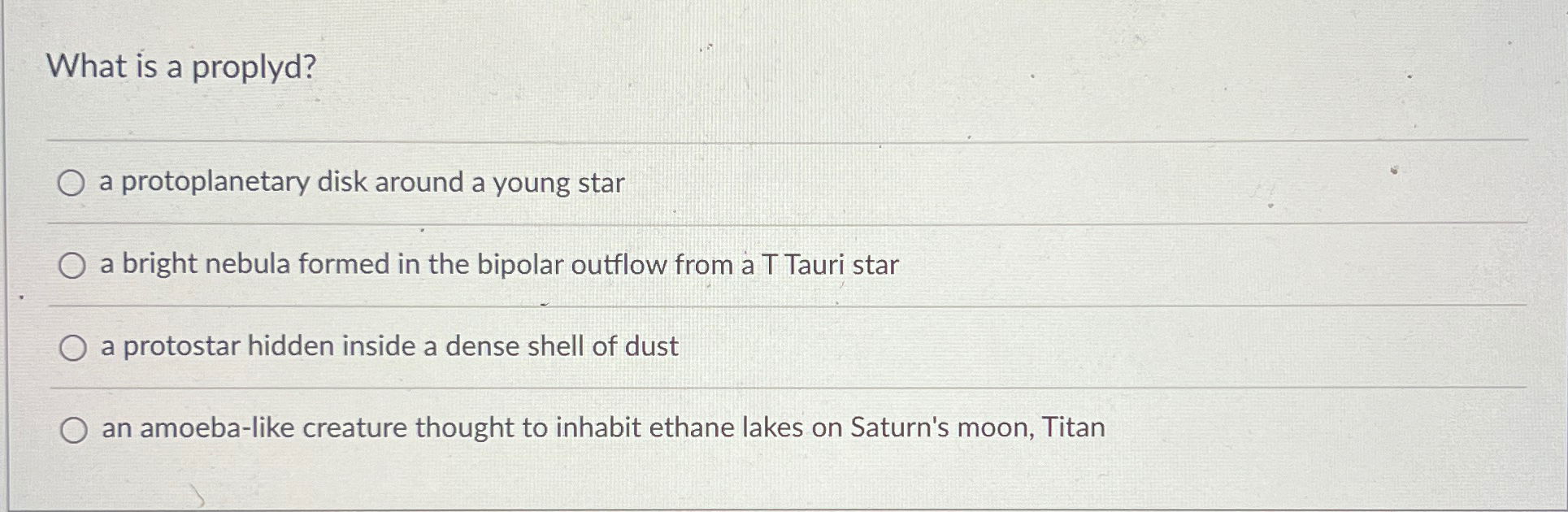 Solved What is a proplyd?a protoplanetary disk around a | Chegg.com