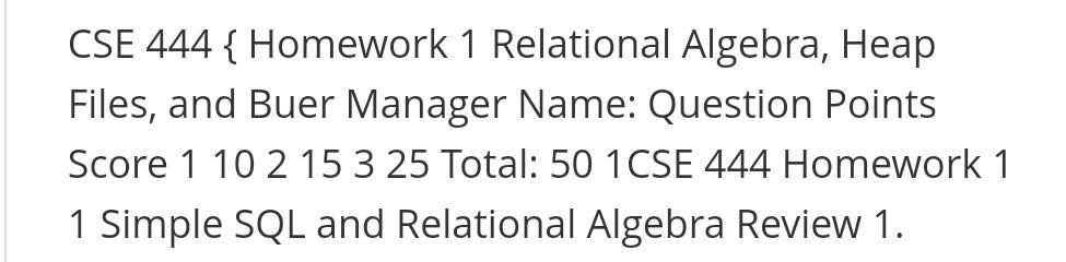 CSE 444 { Homework 1 Relational Algebra, Heap Files, | Chegg.com
