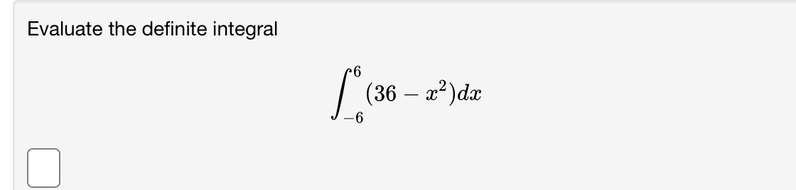 Solved Evaluate the definite integral∫-66(36-x2)dx | Chegg.com