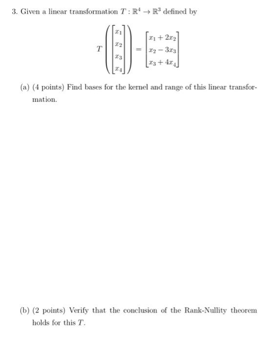 Solved 3. Given a linear transformation T:R4→R3 defined by | Chegg.com