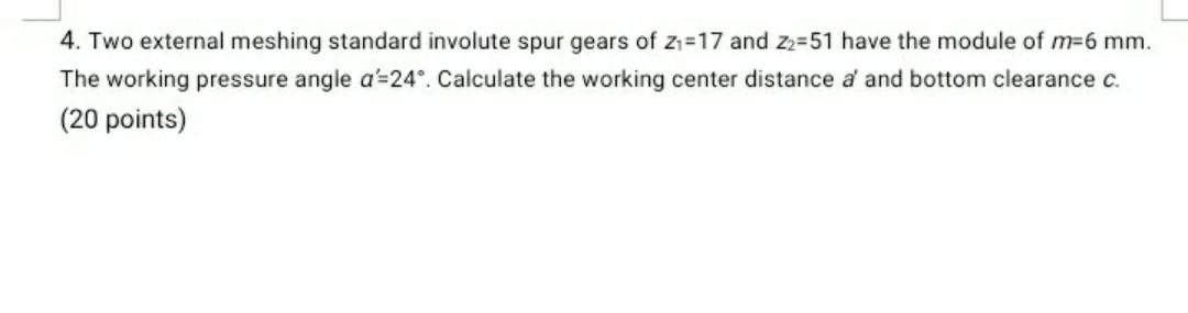 Solved 4. Two external meshing standard involute spur gears | Chegg.com