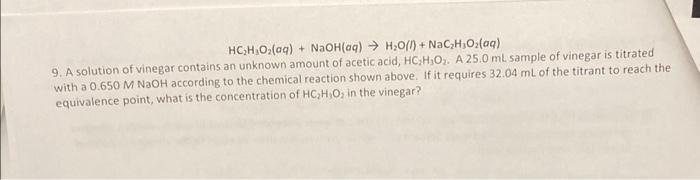 Solved HC2H3O2(aq)+NaOH(aq)→H2O(η)+NaC2H3O2(aq) 9. A | Chegg.com