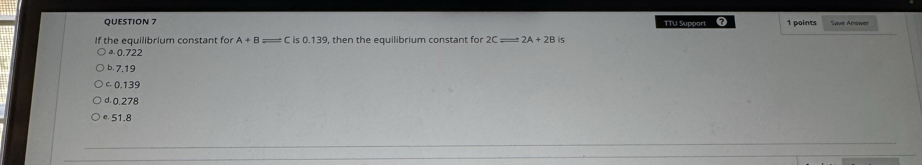 Solved QUESTION 7If the equillibrium constant for A+B⇌C ﻿is | Chegg.com