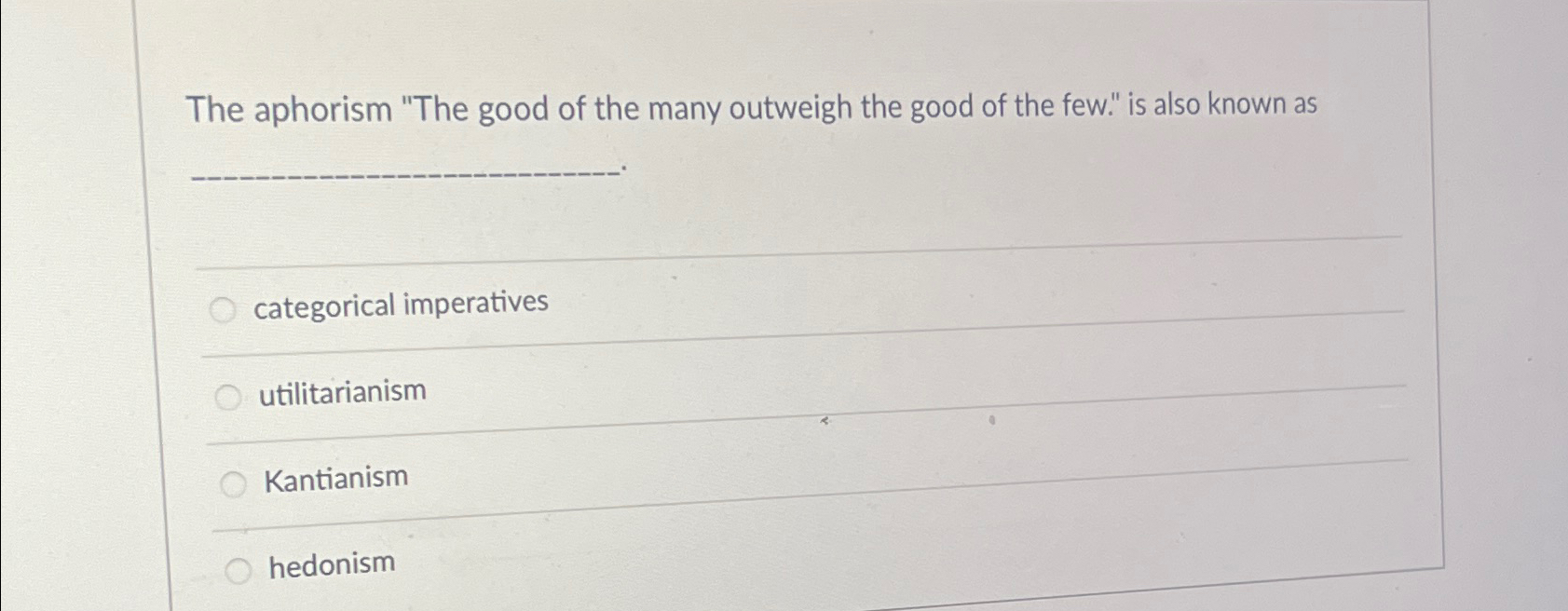Solved The aphorism "The good of the many outweigh the good | Chegg.com
