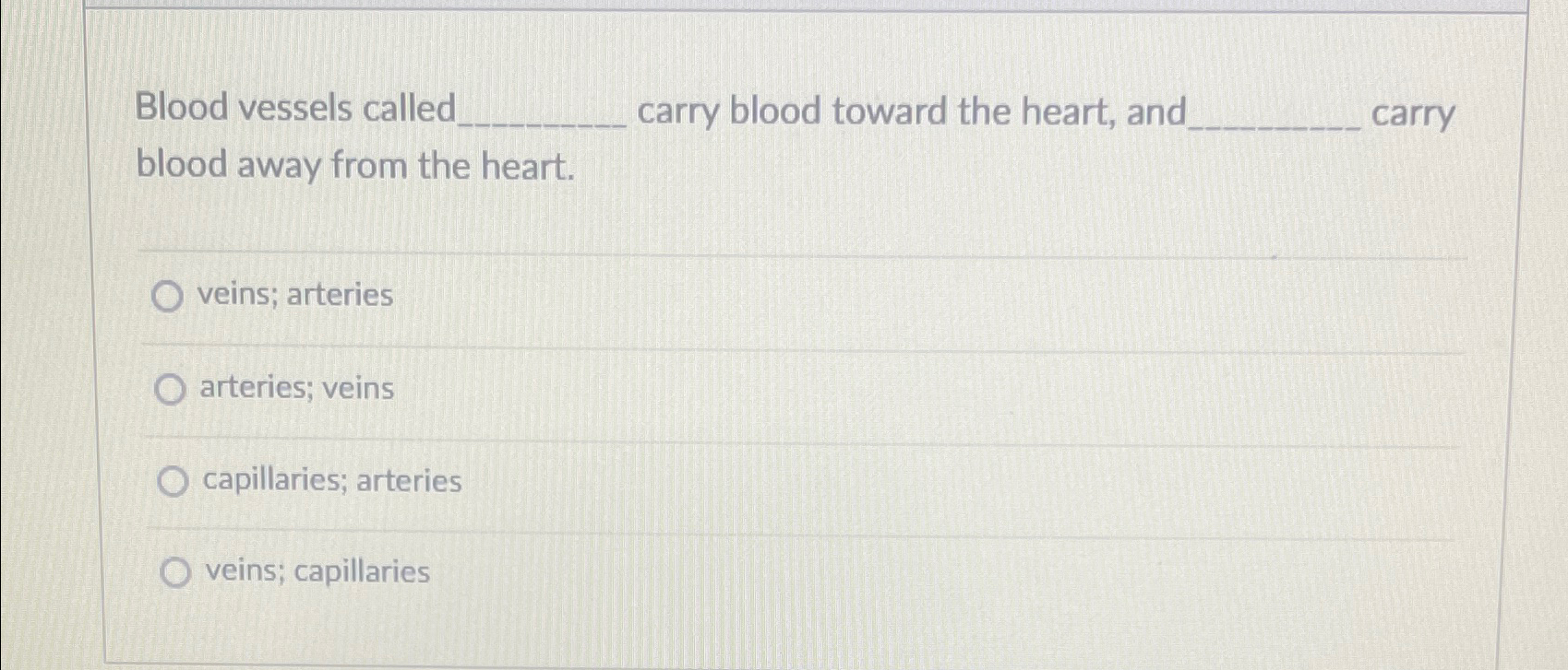 Solved Blood vessels called ﻿carry blood toward the heart, | Chegg.com