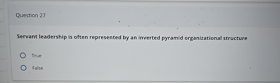 Solved Question 27Servant leadership is often represented by | Chegg.com