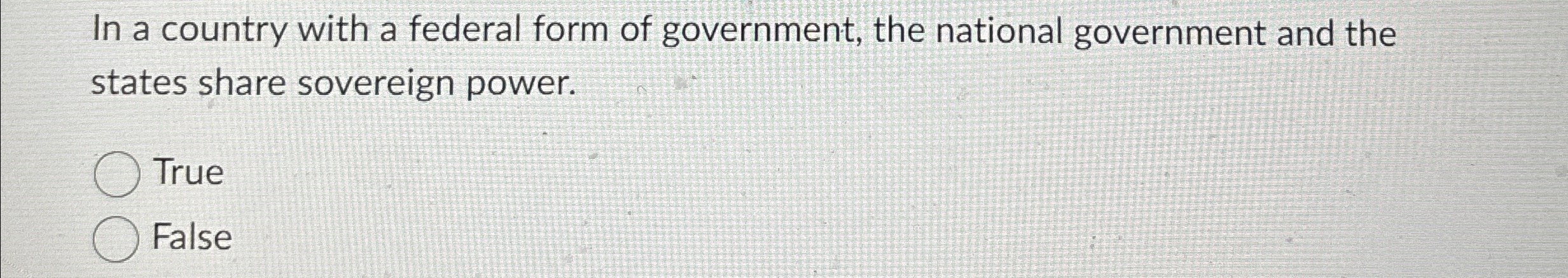 Solved In a country with a federal form of government, the | Chegg.com