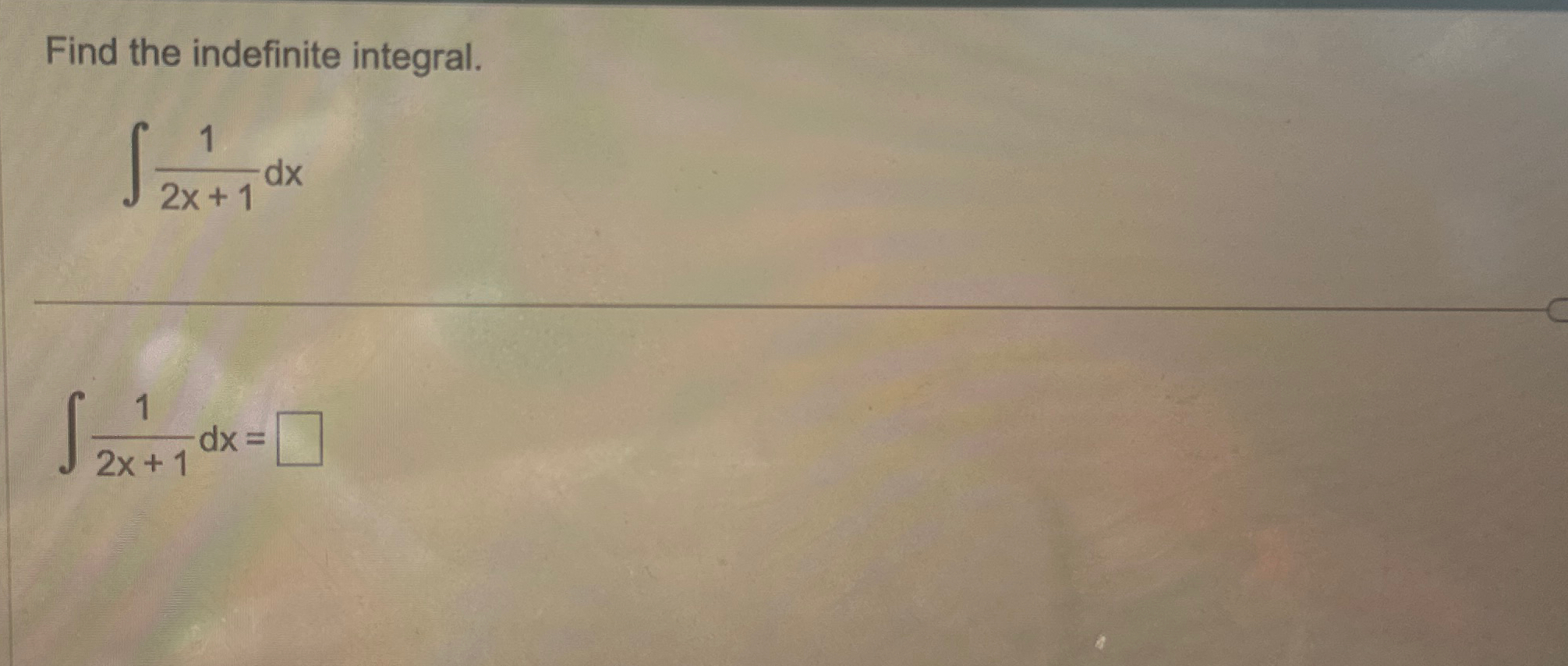 Solved Find the indefinite integral.∫﻿﻿12x+1dx∫﻿﻿12x+1dx= | Chegg.com