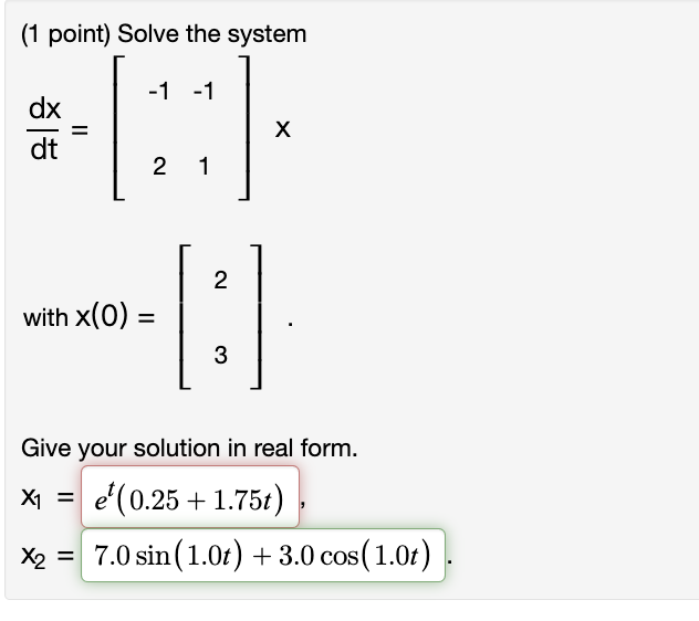 Solved (1 ﻿point) ﻿Solve the systemdxdt=[-1-11]2x ﻿with | Chegg.com