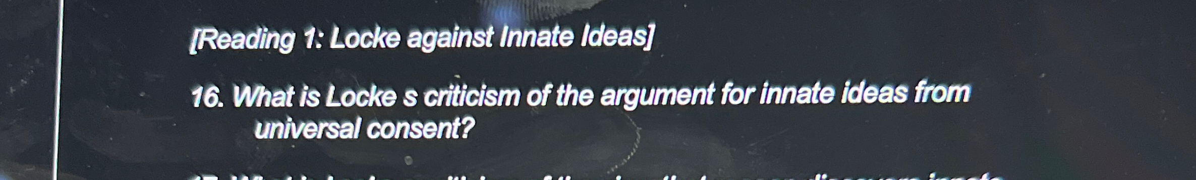 Solved [Reading 1: Locke against Innate Ideas]16. ﻿What is | Chegg.com