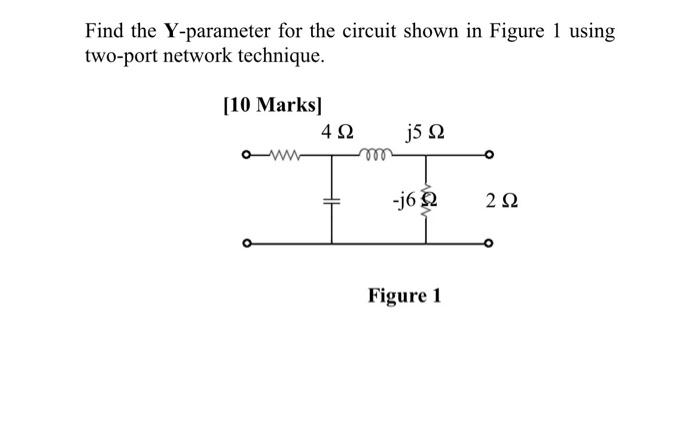 Solved Find the Y-parameter for the circuit shown in Figure | Chegg.com