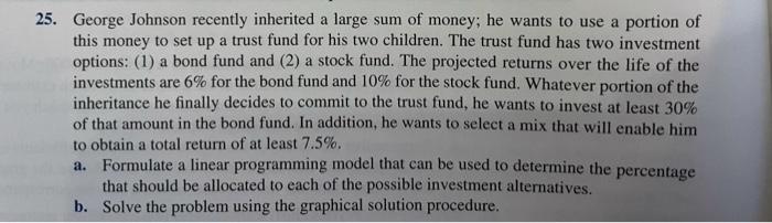 Solved 25. George Johnson recently inherited a large sum of | Chegg.com