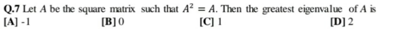 Solved Let A ﻿be the square matrix such that A2=A. ﻿Then the | Chegg.com