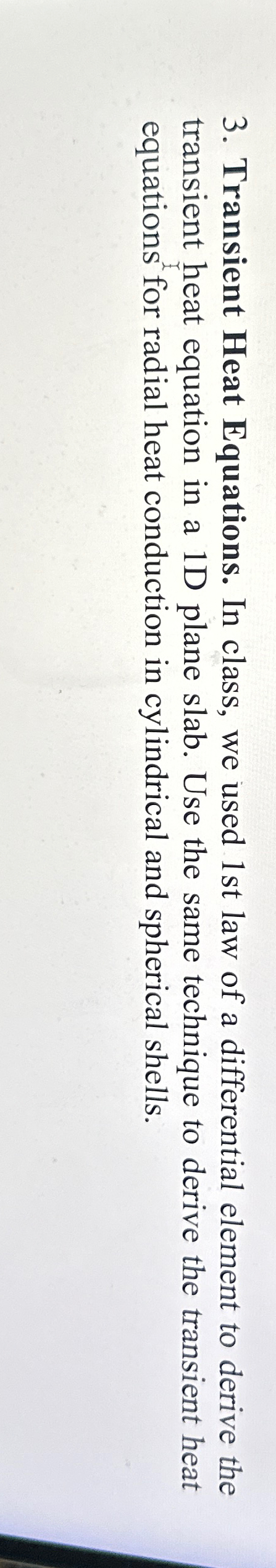 Transient Heat Equations. In class, we used 1st law | Chegg.com