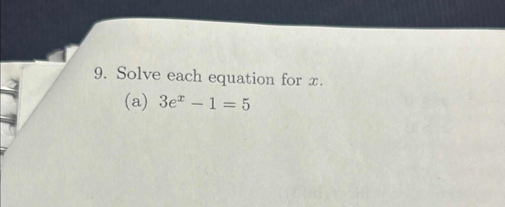 Solved Solve each equation for x.(a) 3ex-1=5 | Chegg.com