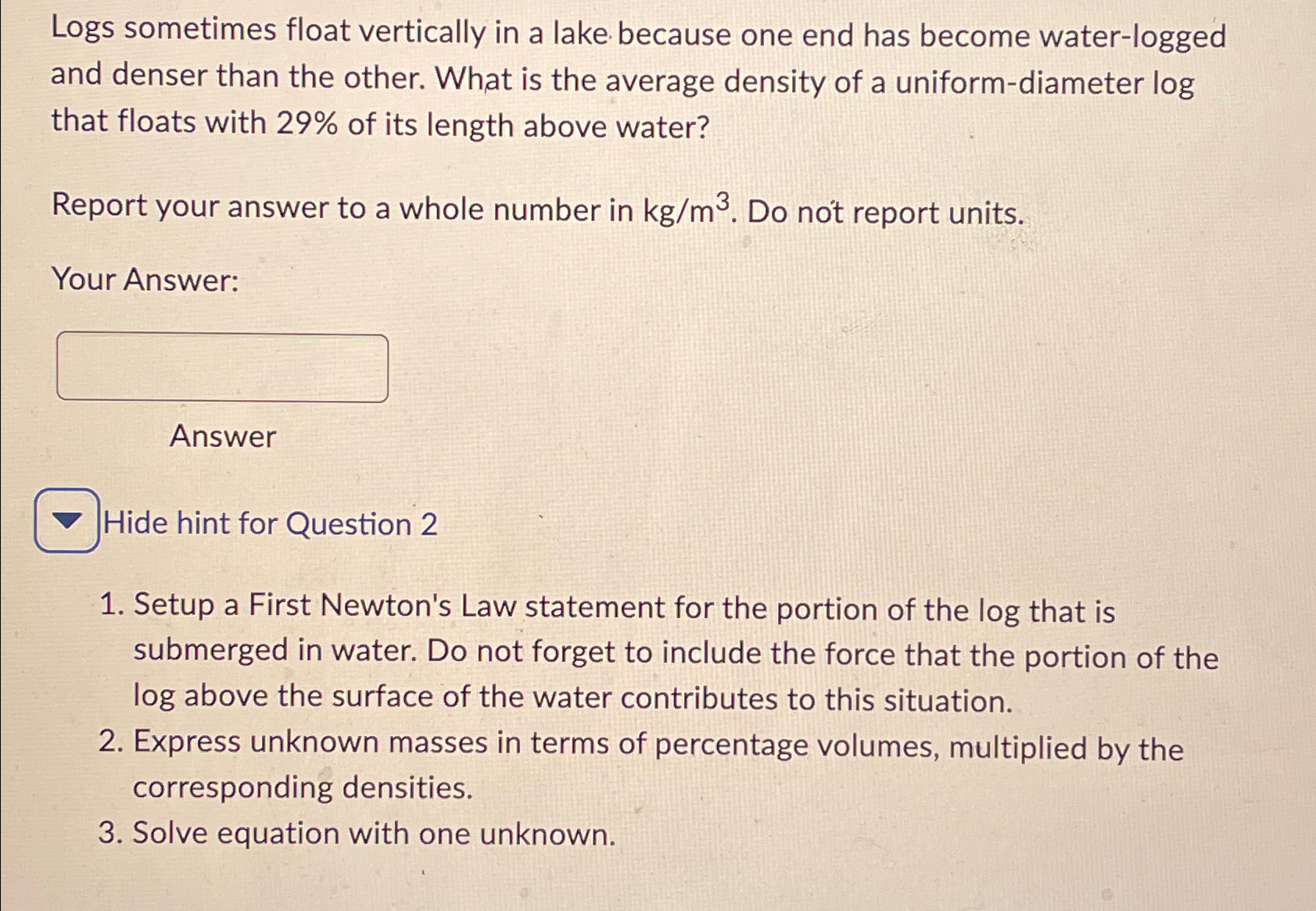 Solved Logs sometimes float vertically in a lake because one | Chegg.com