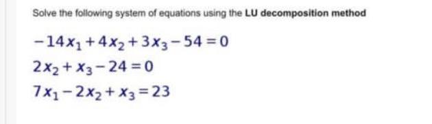 Solved Solve the following system of equations using the LU | Chegg.com