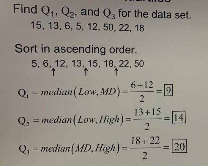 Solved 5,6,12,13,15,18,22,50 Q1=median( Low, MD )=26+12=9 | Chegg.com