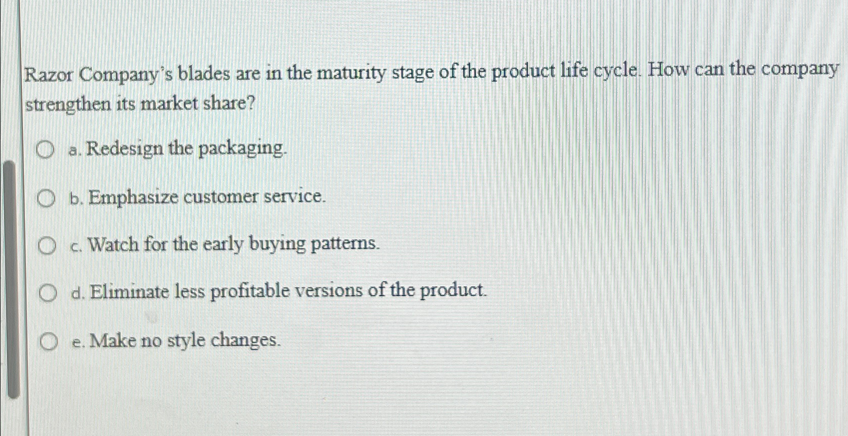 Solved Razor Company's blades are in the maturity stage of | Chegg.com