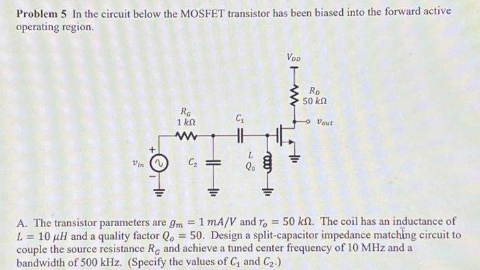 Problem 5 In the circuit below the MOSFET transistor | Chegg.com