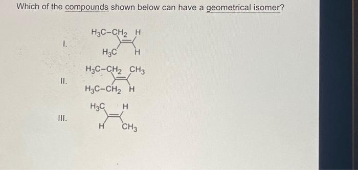 Solved Which of the compounds shown below can have a | Chegg.com
