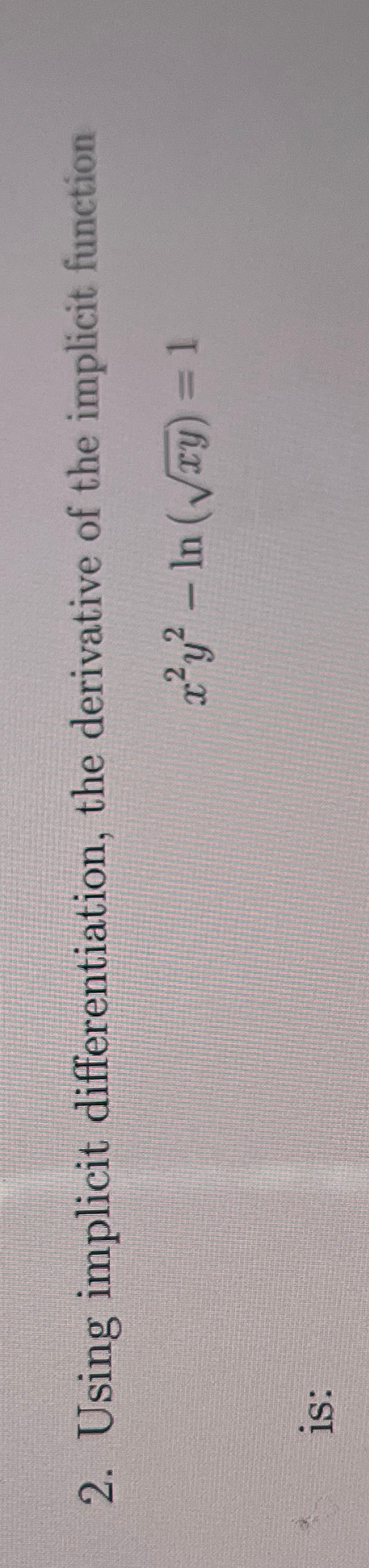 Solved Using implicit differentiation, the derivative of the | Chegg.com