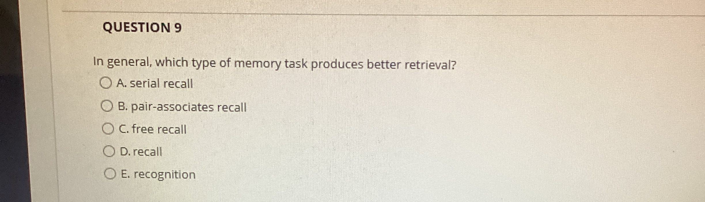 Solved QUESTION 9In general, which type of memory task | Chegg.com