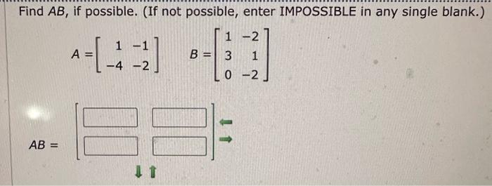 Solved Find AB, if possible. (If not possible, enter | Chegg.com