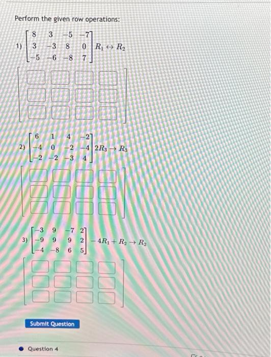 Solved Perform the given row operations: 1) | Chegg.com