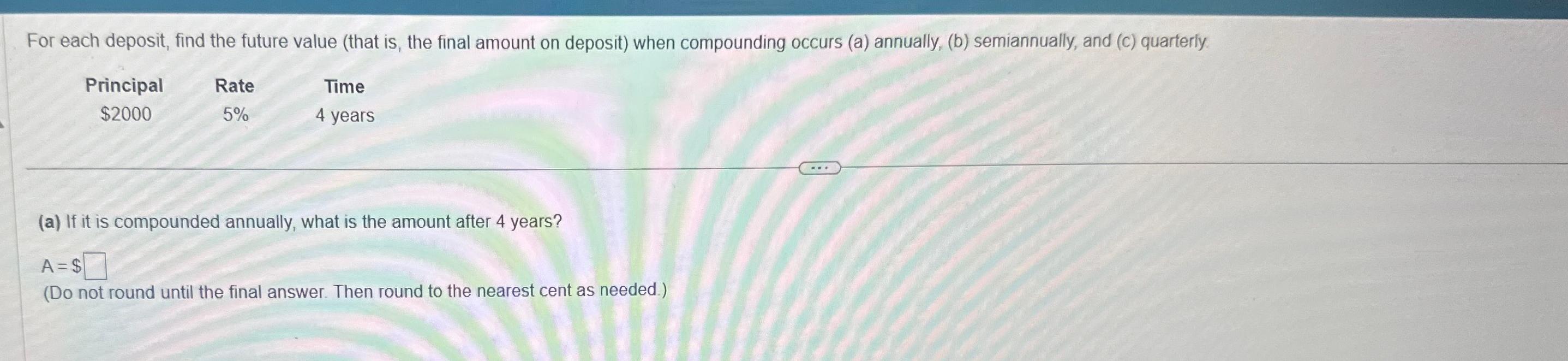 Solved For each deposit, find the future value (that is, | Chegg.com