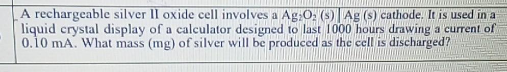Solved A rechargeable silver II oxide cell involves a Ag2O2( | Chegg.com
