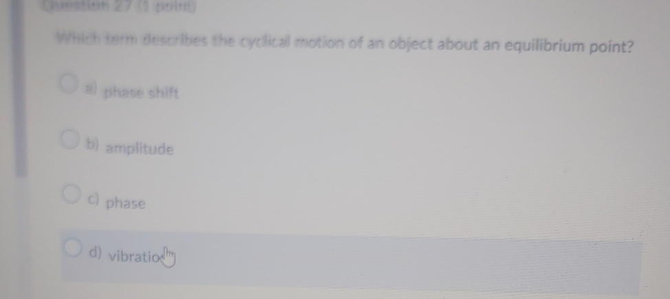 Solved Which term describes the cyclical motion of an object | Chegg.com