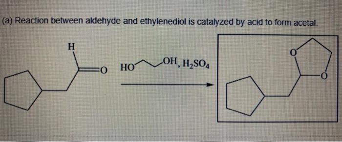 Solved (a) Reaction between aldehyde and ethylenediol is | Chegg.com