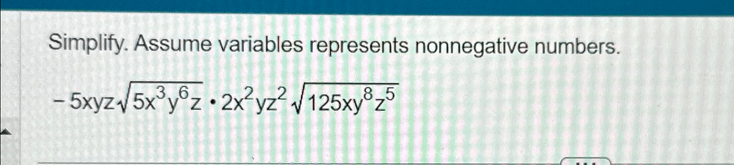 Solved Simplify. Assume variables represents nonnegative | Chegg.com