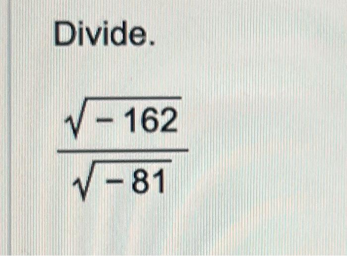 Solved Divide. −81−162 | Chegg.com