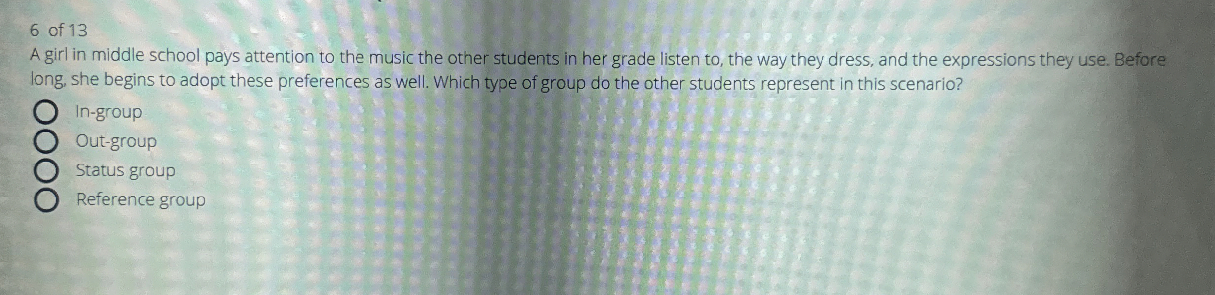 Solved 6 ﻿of 13A girl in middle school pays attention to the | Chegg.com