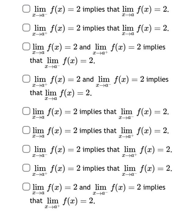 Solved limx→a−f(x)=2 implies that limx→af(x)=2. | Chegg.com