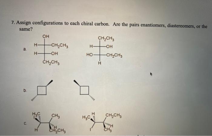 Solved 7. Assign configurations to each chiral carbon. Are | Chegg.com