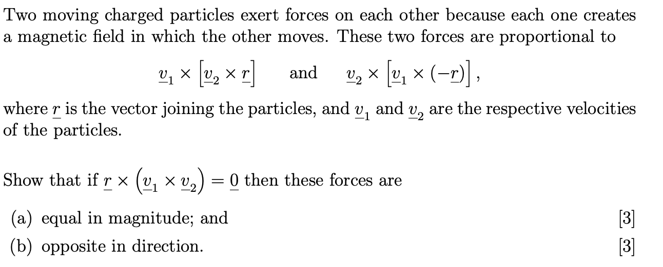 Solved Two moving charged particles exert forces on each | Chegg.com