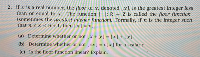 Solved 2. If x is a real number, the floor of x, denoted | Chegg.com