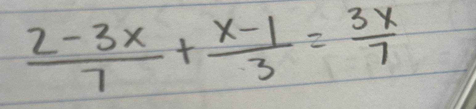 Solved 2-3x7+x-13=3x7 | Chegg.com