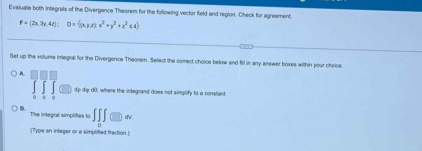 Solved Evaluate both integrals of the Divergence Theorem for | Chegg.com