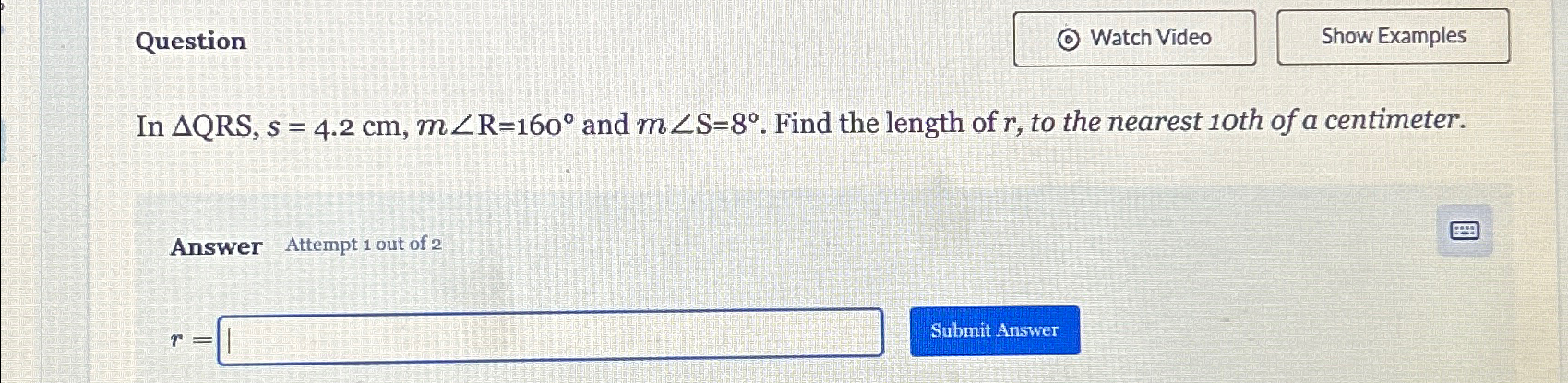Solved QuestionIn ????QRS,s=4.2cm,m?R=160° ﻿and m?S=8°. | Chegg.com