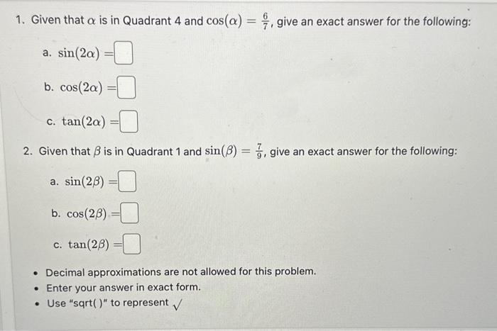 Solved 1. Given that α is in Quadrant 4 and cos(α)=76, give | Chegg.com