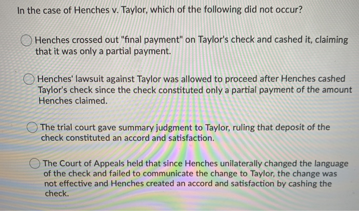 Solved In the case of Henches v. Taylor, which of the | Chegg.com