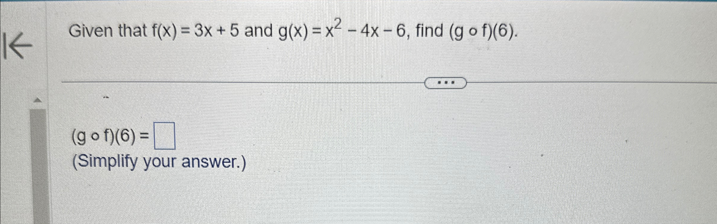 Solved Given that f(x)=3x+5 ﻿and g(x)=x2-4x-6, ﻿find | Chegg.com
